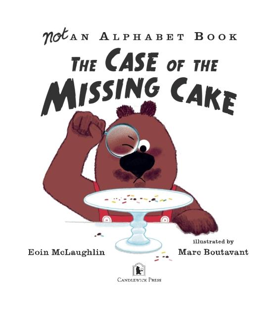 Not an Alphabet Book: The Case of the Missing Cake by Eoin McLaughlin ...