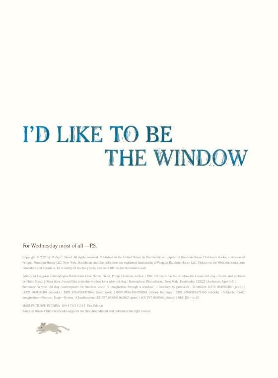 I'd Like to Be the Window for a Wise Old Dog by Philip C. Stead ...